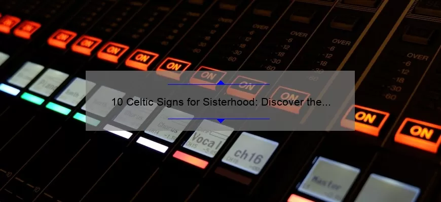 10 Celtic Signs for Sisterhood: Discover the Meaning and Symbolism ...