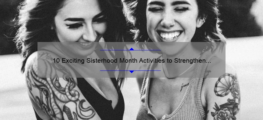 10 Exciting Sisterhood Month Activities to Strengthen Your Bond [Plus ...
