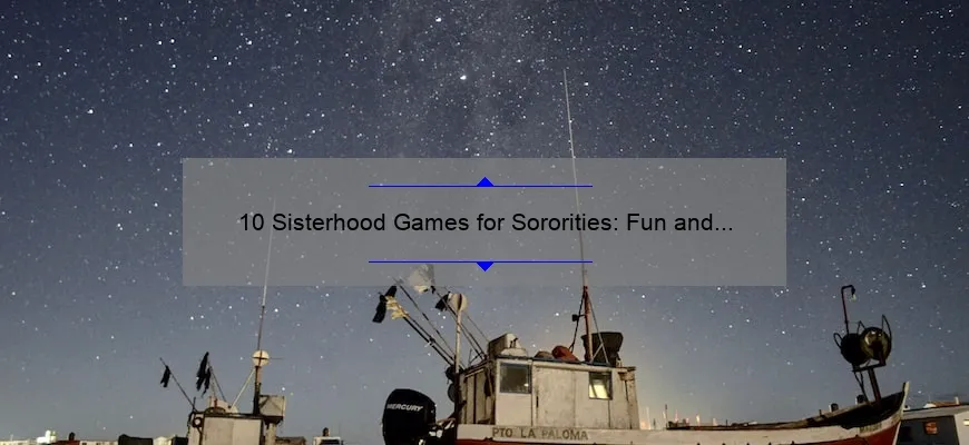 10 Sisterhood Games For Sororities Fun And Bonding Activities To 10-sisterhood-games-for-sororities-fun-and-bonding-activities-to