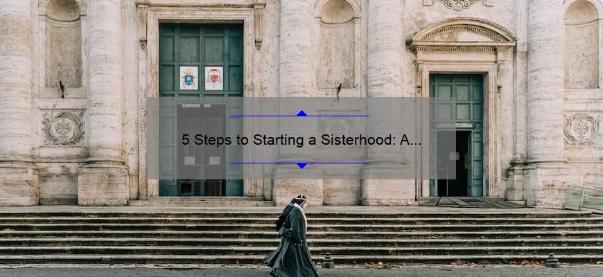5 Steps to Starting a Sisterhood: A Personal Story and Practical Guide ...