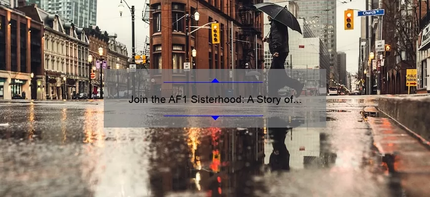 Join the AF1 Sisterhood: A Story of Empowerment and Support [5 Tips for ...