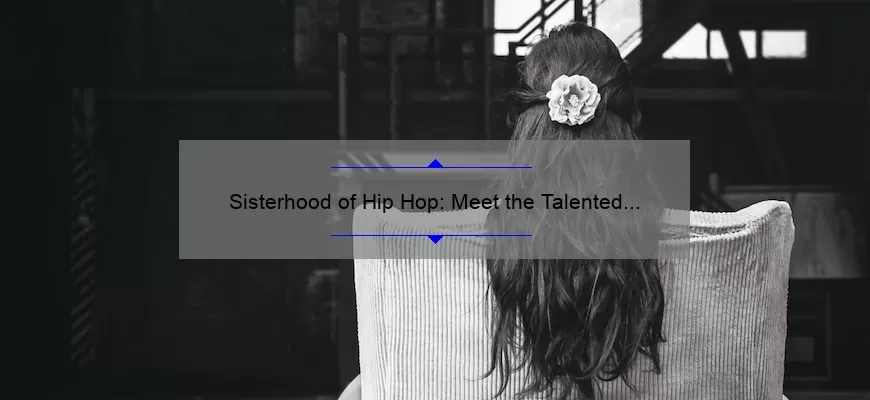 Sisterhood of Hip Hop: Meet the Talented Cast Taking the Music Industry ...