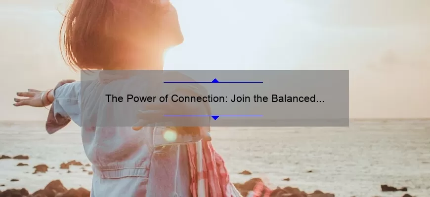 The Power of Connection: Join the Balanced Life Sisterhood Today ...