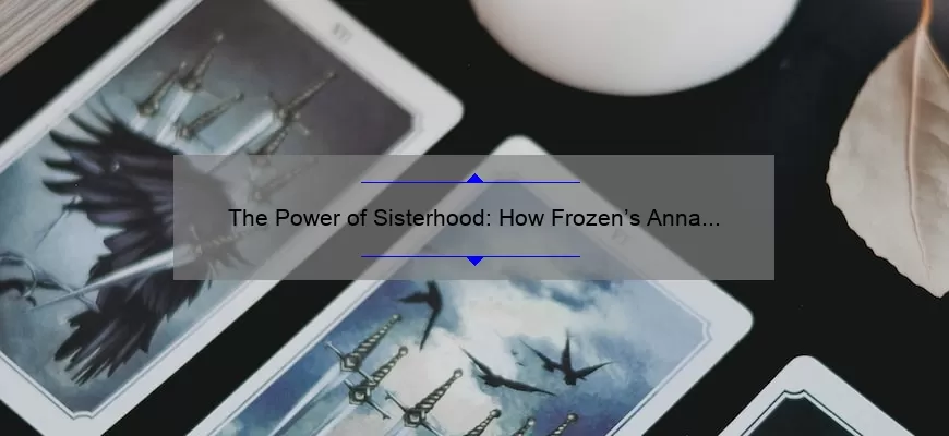 The Power of Sisterhood: How Frozen's Anna and Elsa Prove That 'Frozen ...