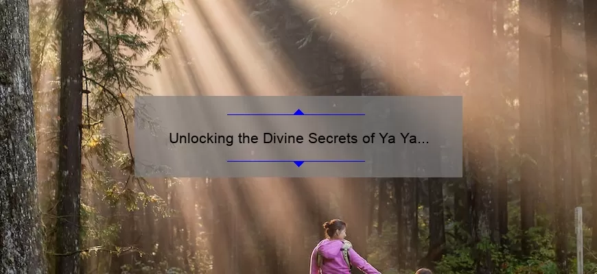 Unlocking the Divine Secrets of Ya Ya Sisterhood: A Story of Friendship ...