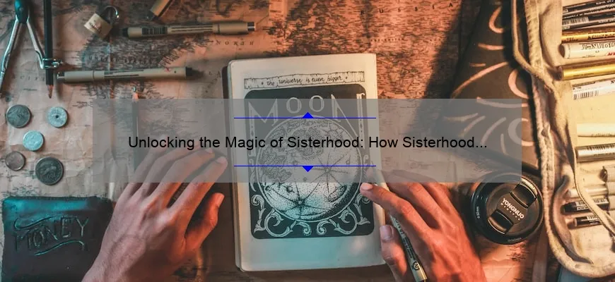 Unlocking the Magic of Sisterhood: How Sisterhood of the Traveling ...