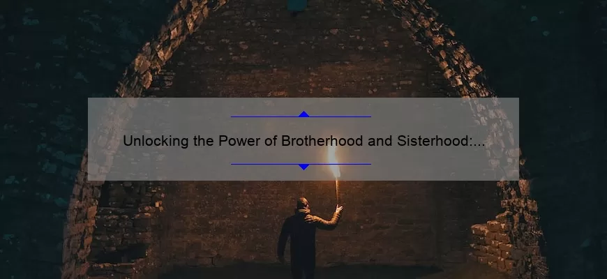 Unlocking the Power of Brotherhood and Sisterhood: A Personal Story and ...