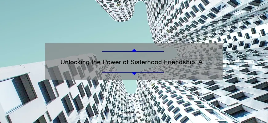 Unlocking the Power of Sisterhood Friendship: A Personal Story and 5 ...