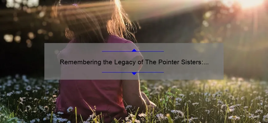 Remembering the Legacy of The Pointer Sisters: Honoring the Life of a Lost Legend ...