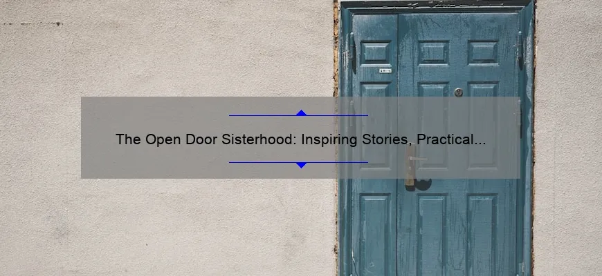 The Open Door Sisterhood: Inspiring Stories, Practical Tips, and ...