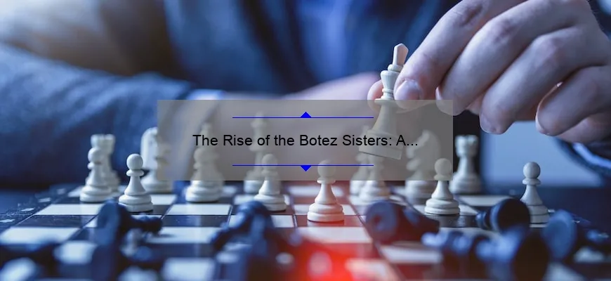 The Rise of the Botez Sisters: A Look into the World of Chess and ...