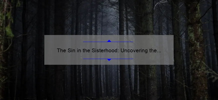 The Sin in the Sisterhood: Uncovering the Dark Side of Female ...