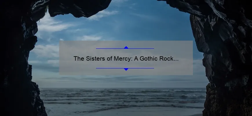 The Sisters of Mercy: A Gothic Rock Legacy - EmergeWomanMagazine