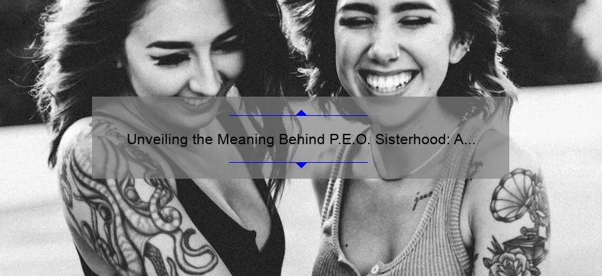 Unveiling the Meaning Behind P.E.O. Sisterhood: A Closer Look ...