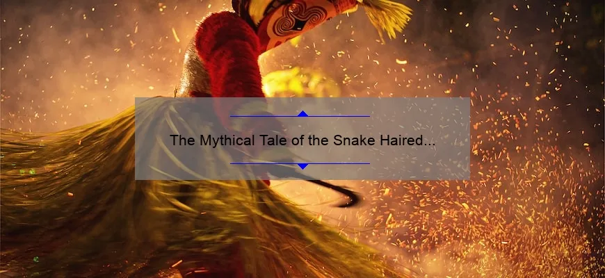 The Mythical Tale of the Snake Haired Sisters: A Fascinating Look into ...