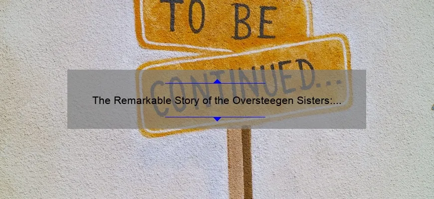 The Remarkable Story of the Oversteegen Sisters: Courageous Resistance ...