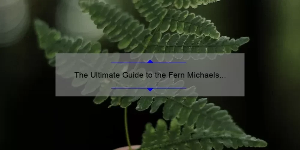 The Ultimate Guide to the Fern Michaels Sisterhood Series: A Compelling ...